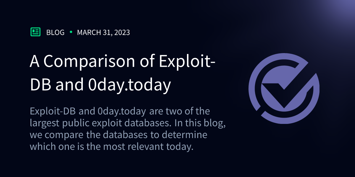A Comparison of Exploit-DB and 0day.today - Blog - VulnCheck