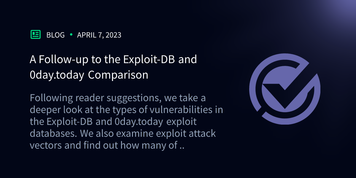 A Follow-up to the Exploit-DB and 0day.today Comparison - Blog - VulnCheck