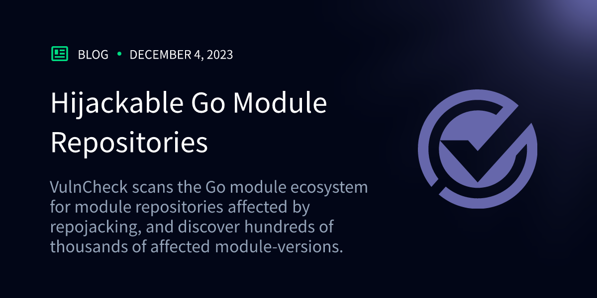 Hijackable Go Module Repositories - Blog - VulnCheck