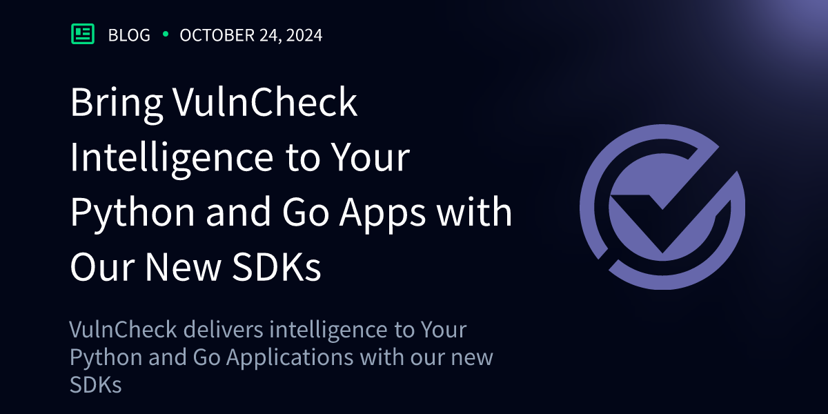 Bring VulnCheck Intelligence to Your Python and Go Apps with Our New SDKs