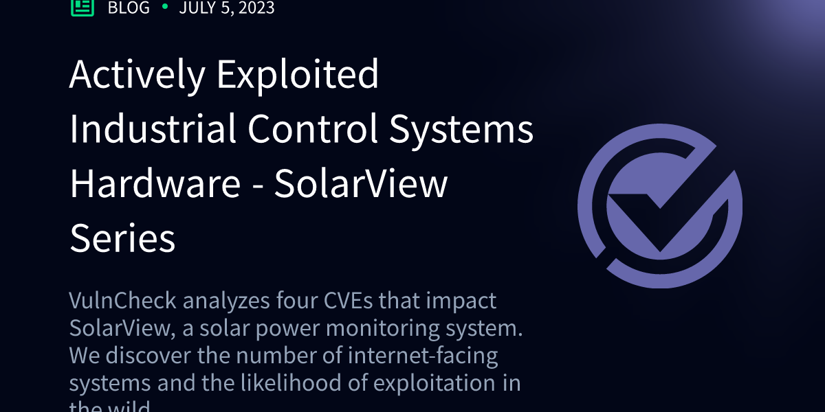 Actively Exploited Industrial Control Systems Hardware - SolarView Series - Blog - VulnCheck