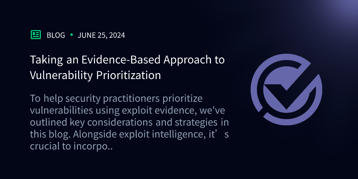 Taking An Evidence Based Approach To Vulnerability Prioritization