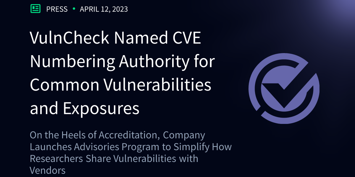 VulnCheck Named CVE Numbering Authority for Common Vulnerabilities and Exposures